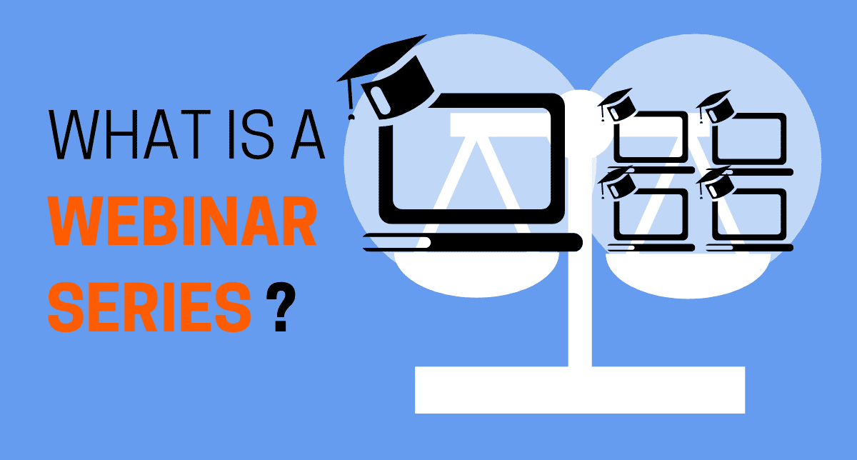 What Is A Webinar Series Vs And One-off Webinar
